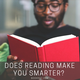 Does Reading Make You Smarter? Books And The Brain