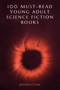 100 Must-Read Young Adult Science Fiction Books | Book Riot