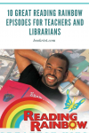 10 Great Reading Rainbow Episodes For Teachers or Librarians