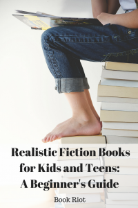 Realistic Fiction Books for Kids and Teens: A Beginner's Guide