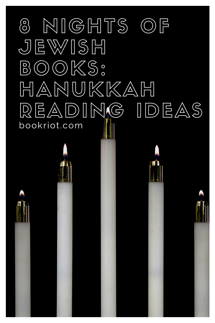 8 Nights of Jewish Books: A Suggested Hanukkah Reading List