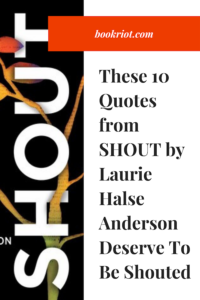 Powerful Quotes From SHOUT by Laurie Halse Anderson