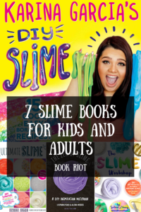 7 Satisfying Slime Books for Kids and Adults Written By Pro Slimers