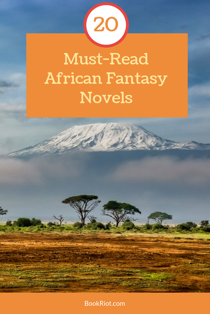 20 Must-Read African Fantasy Novels To Check Out Right Now | Book Riot