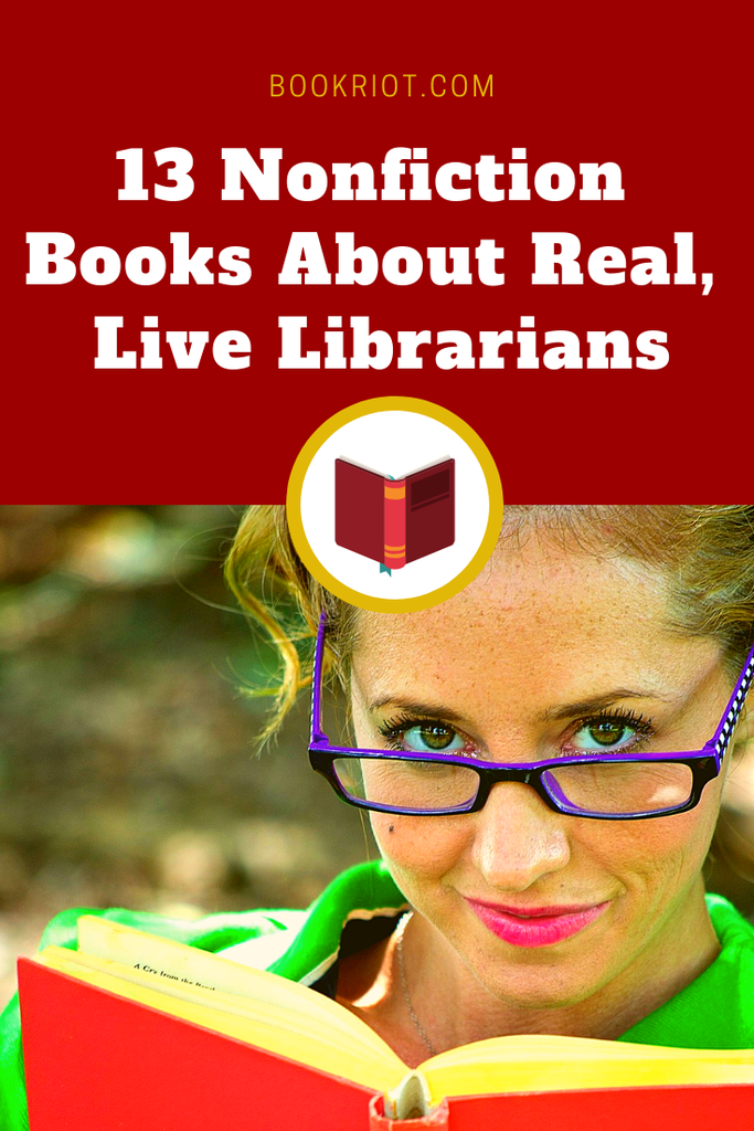 13 of the Best Nonfiction Books About Librarians | Book Riot
