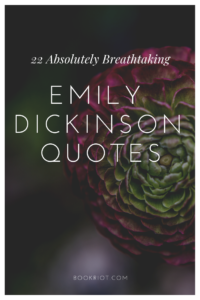 22 Absolutely Breathtaking Emily Dickinson Quotes | Book Riot