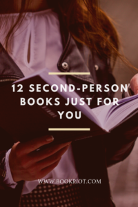 12 of the Best Books Written in the Second Person | Book Riot