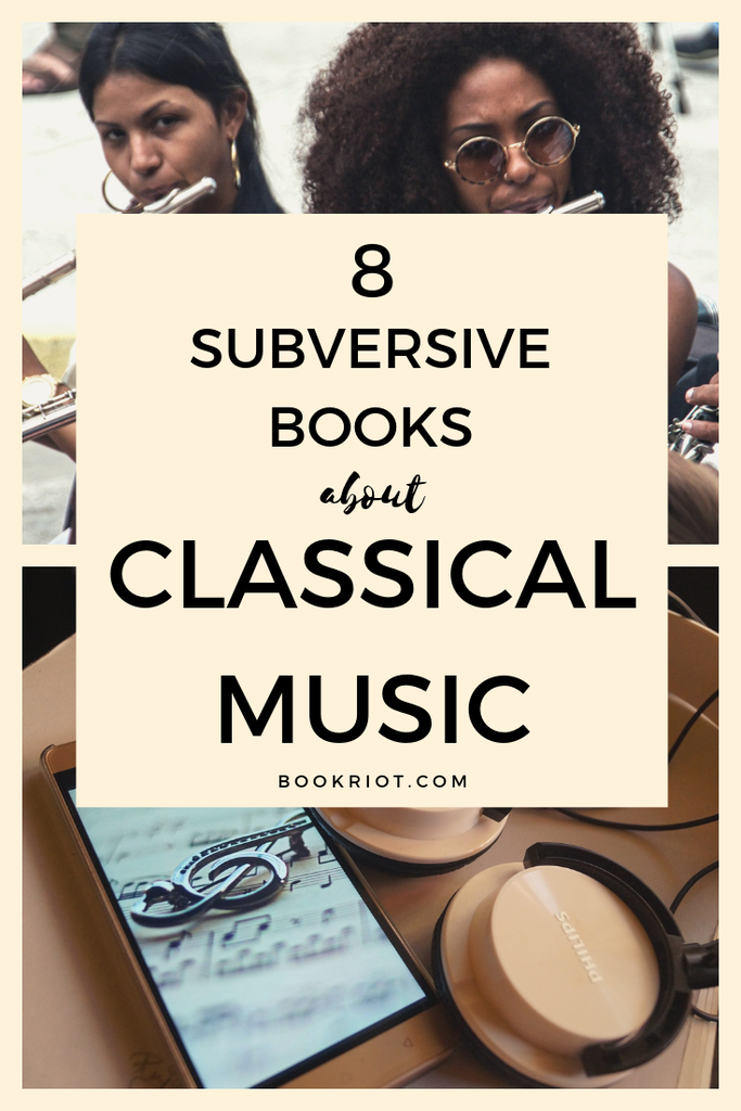 8 Subversive Books About Classical Music