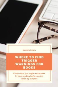 Where to Find Trigger Warnings for Books | Book Riot