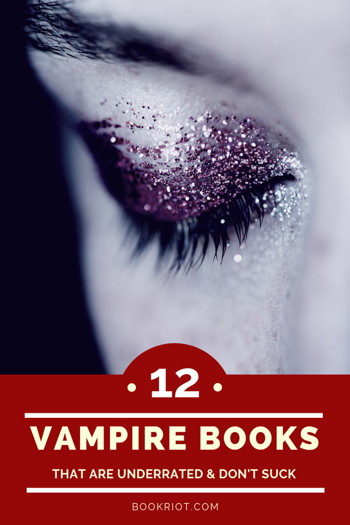 12 of the Best Under-the-Radar Vampire Novels | Book Riot