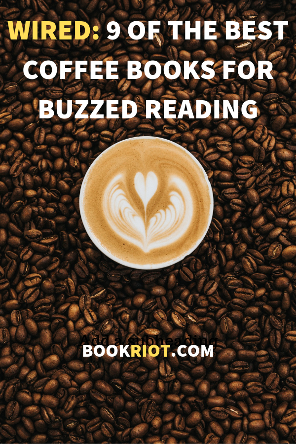 The Best Coffee Books: 9 That Are The Crème de la Crema | Book Riot