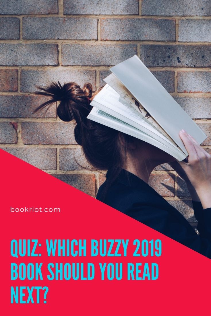 Quiz: What Buzzy 2019 Book Should You Read? | Book Riot