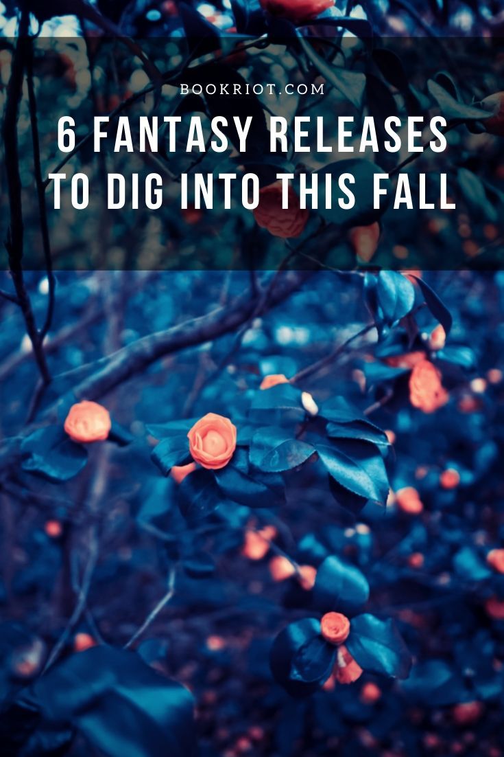 6 Fantasy Releases to Dig Into this Fall | Book Riot
