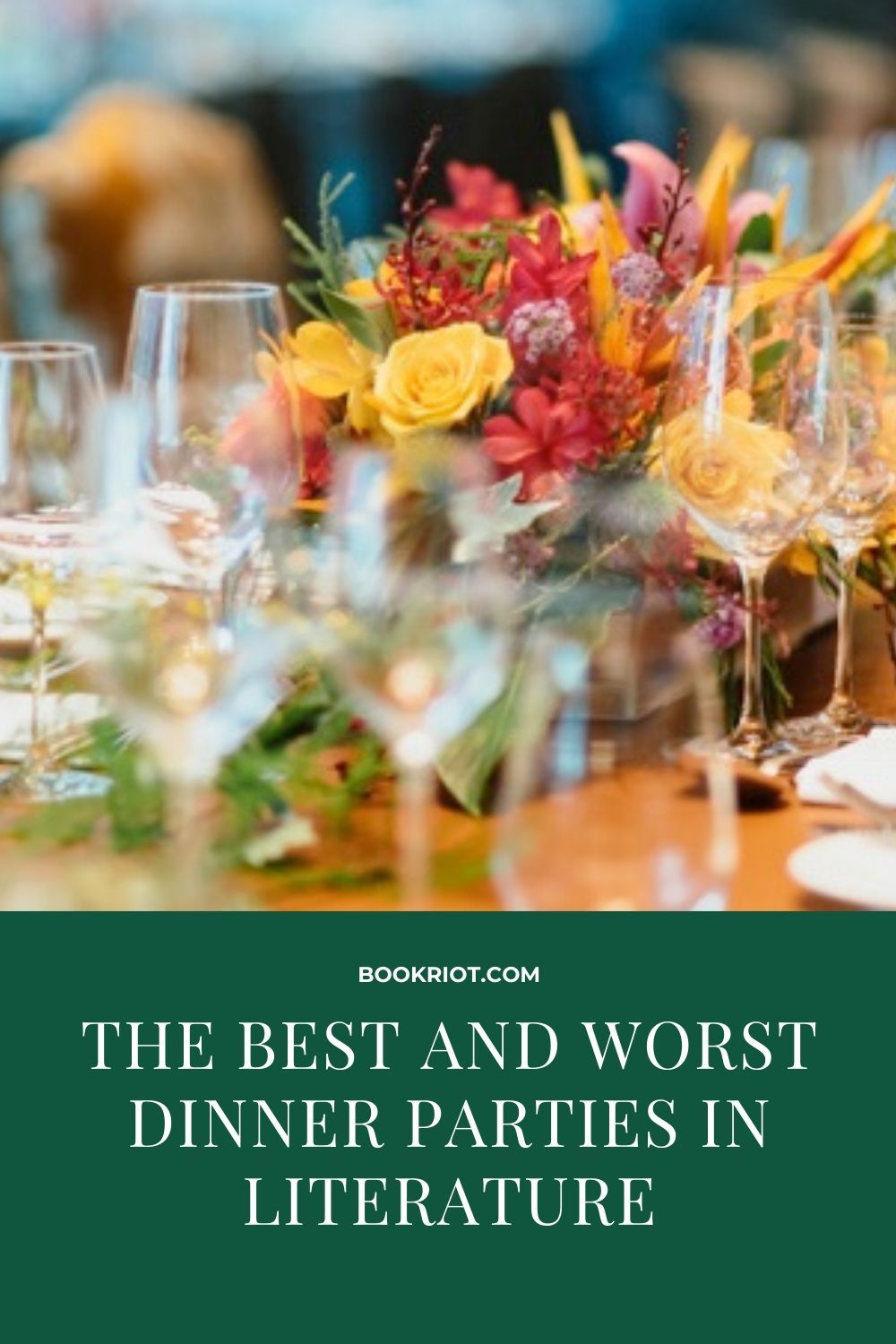 Dinner Parties in Fiction: The Best and Worst Dinners in Literature