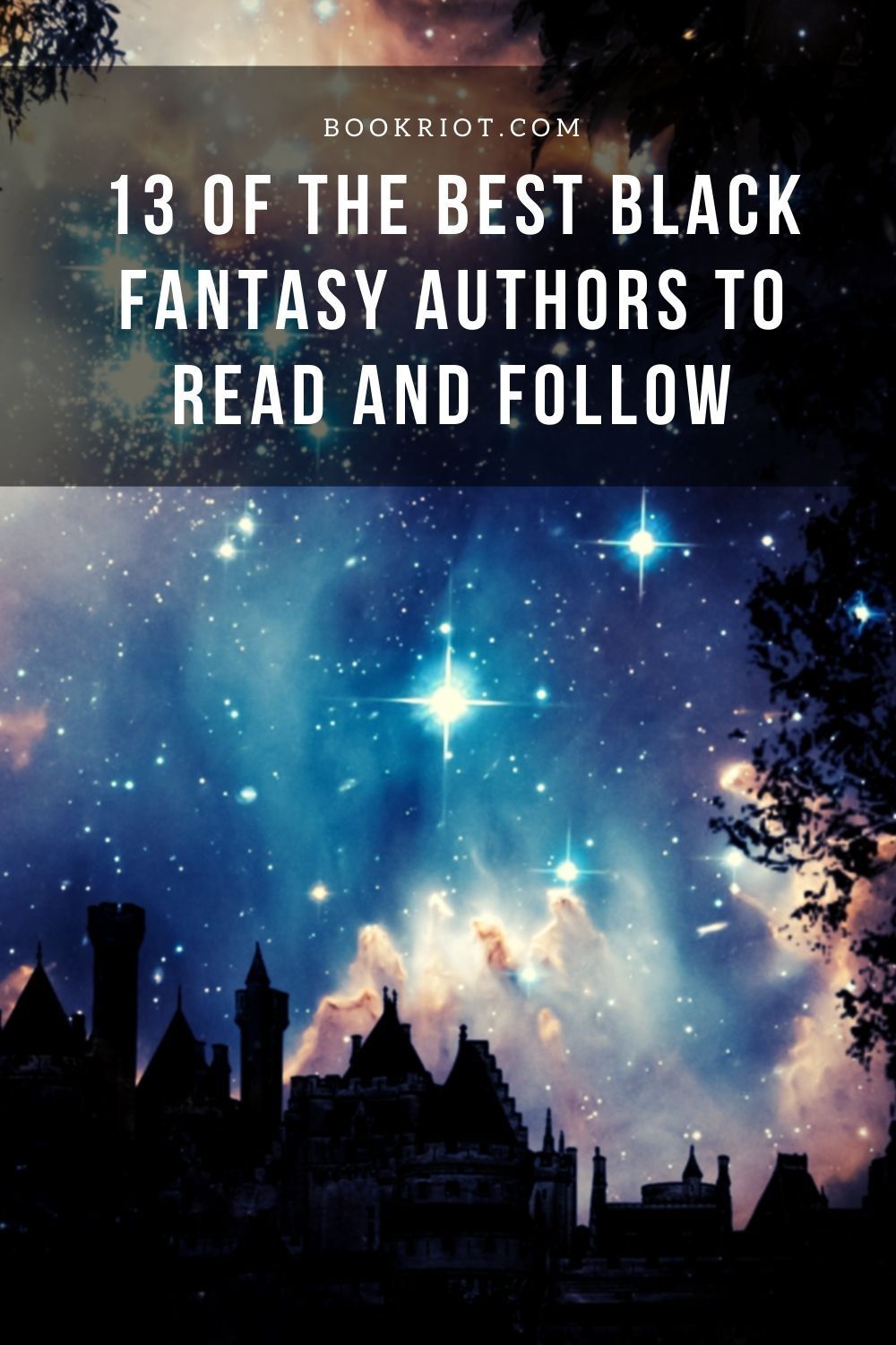 13 of the Best Black Fantasy Authors to Follow | Book Riot