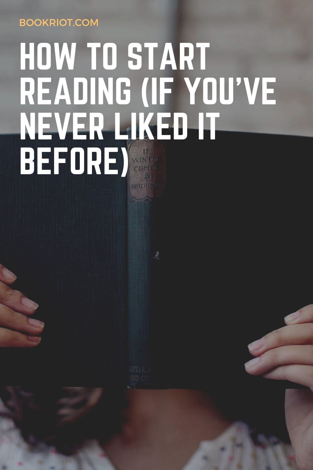 How to Start Reading (If You've Never Liked Reading Before)
