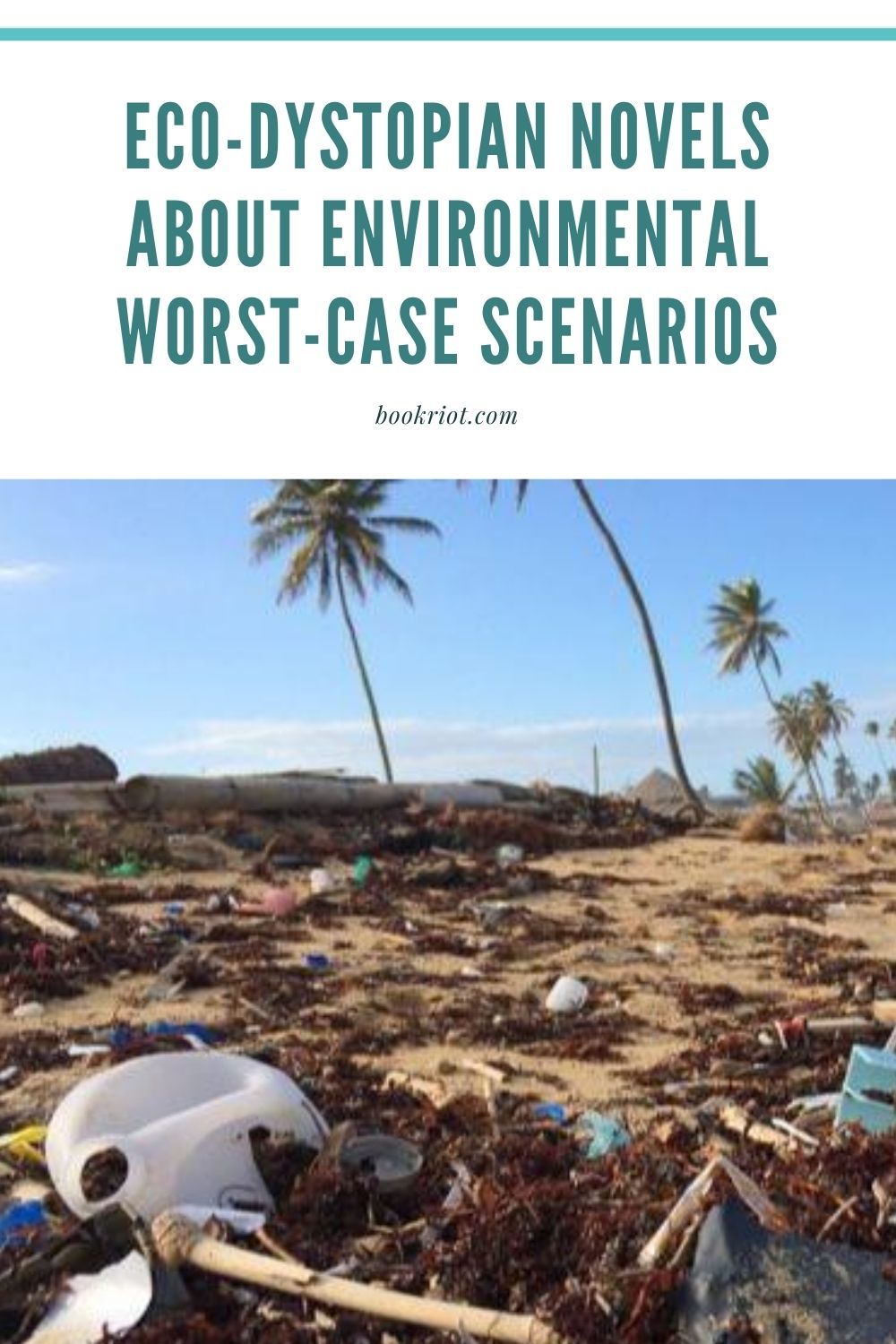 Eco-Dystopian Noels That Explore Environmental Worst Case Scenarios