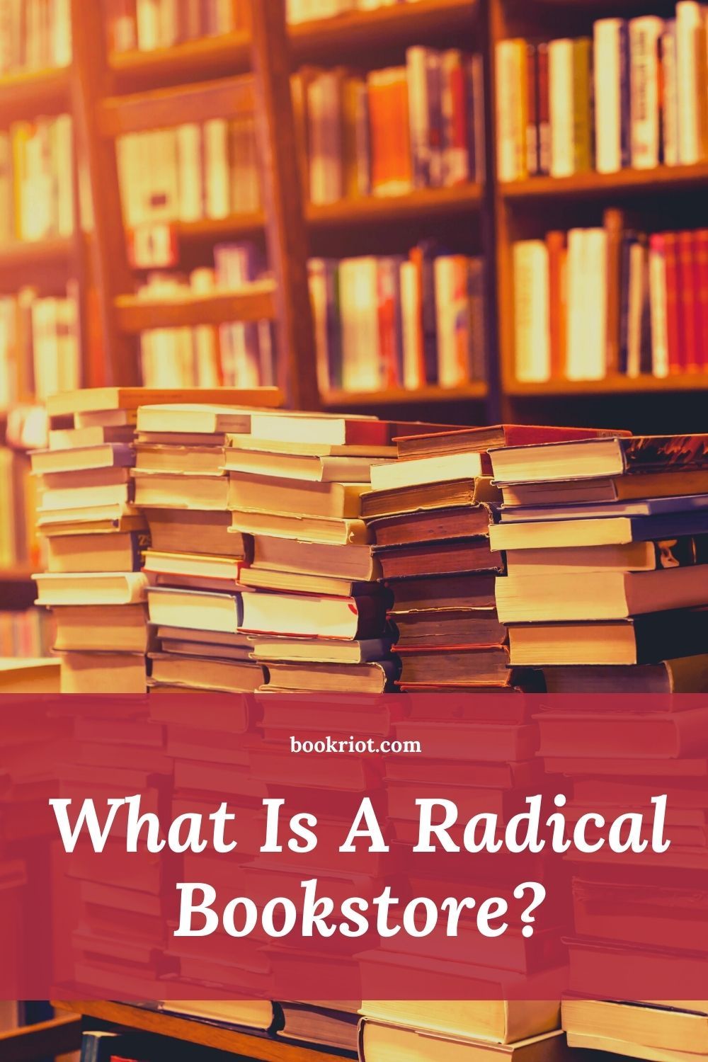 What is a Radical Bookstore? | Book Riot