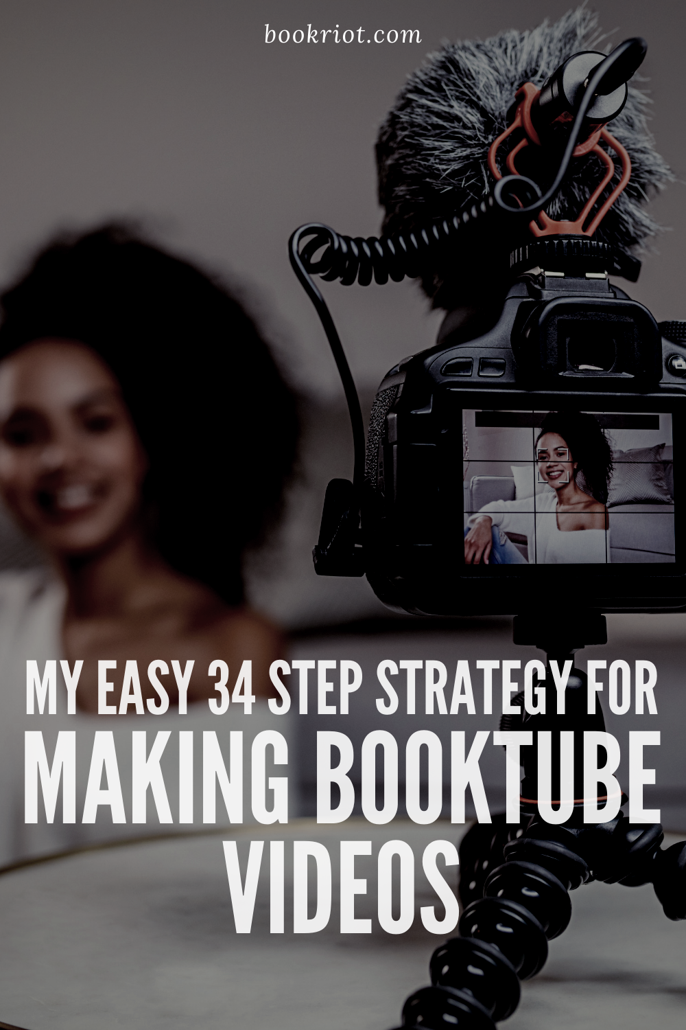 My Quick and Easy 34-Step Strategy for Making BookTube Videos
