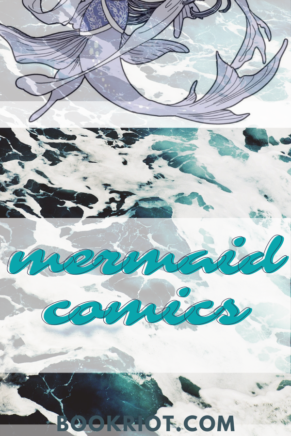 Mermaids, Selkies, and Sea Creatures: Under the Sea Comics for All Ages
