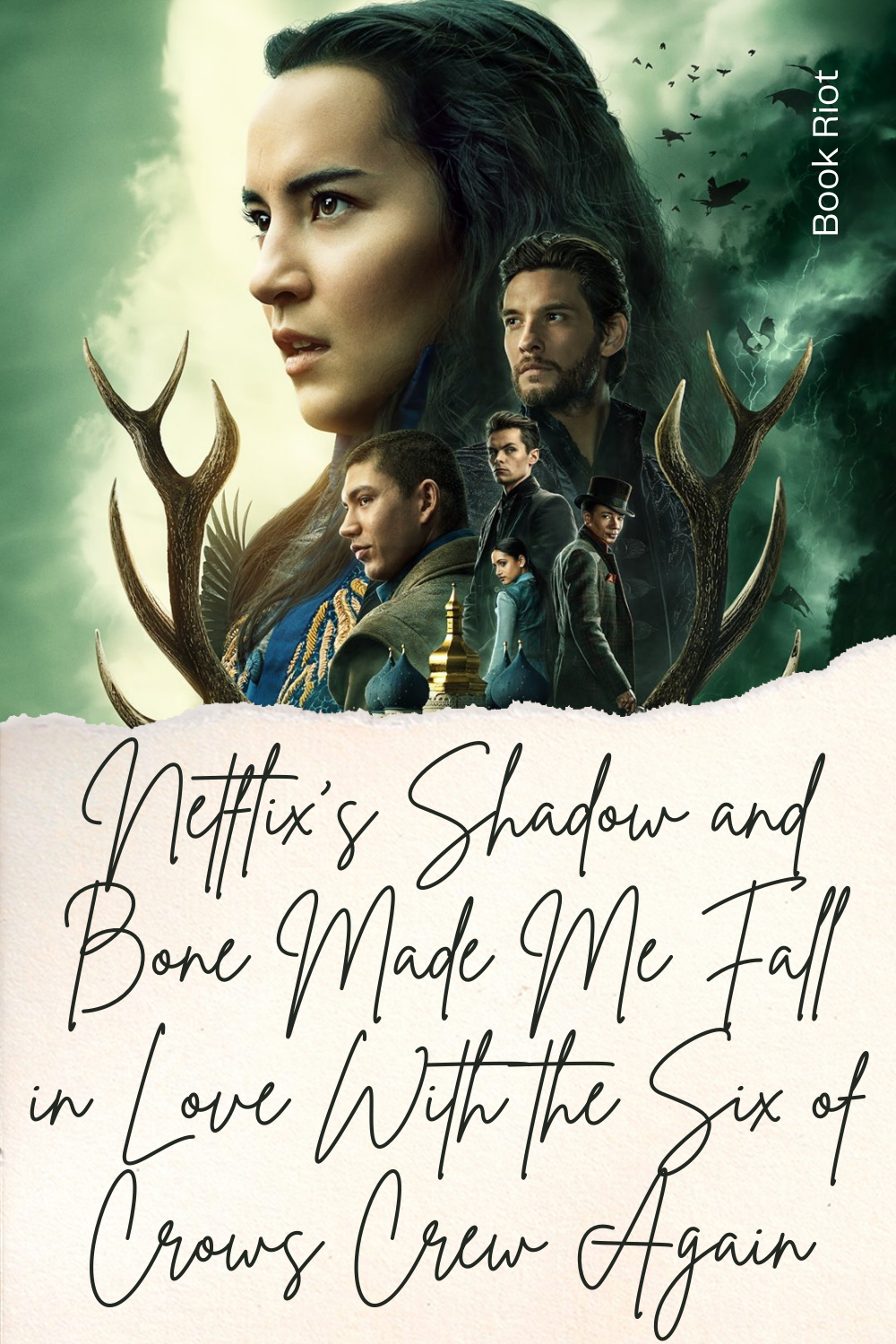 Netflix's SHADOW AND BONE and the Six of Crows Characters