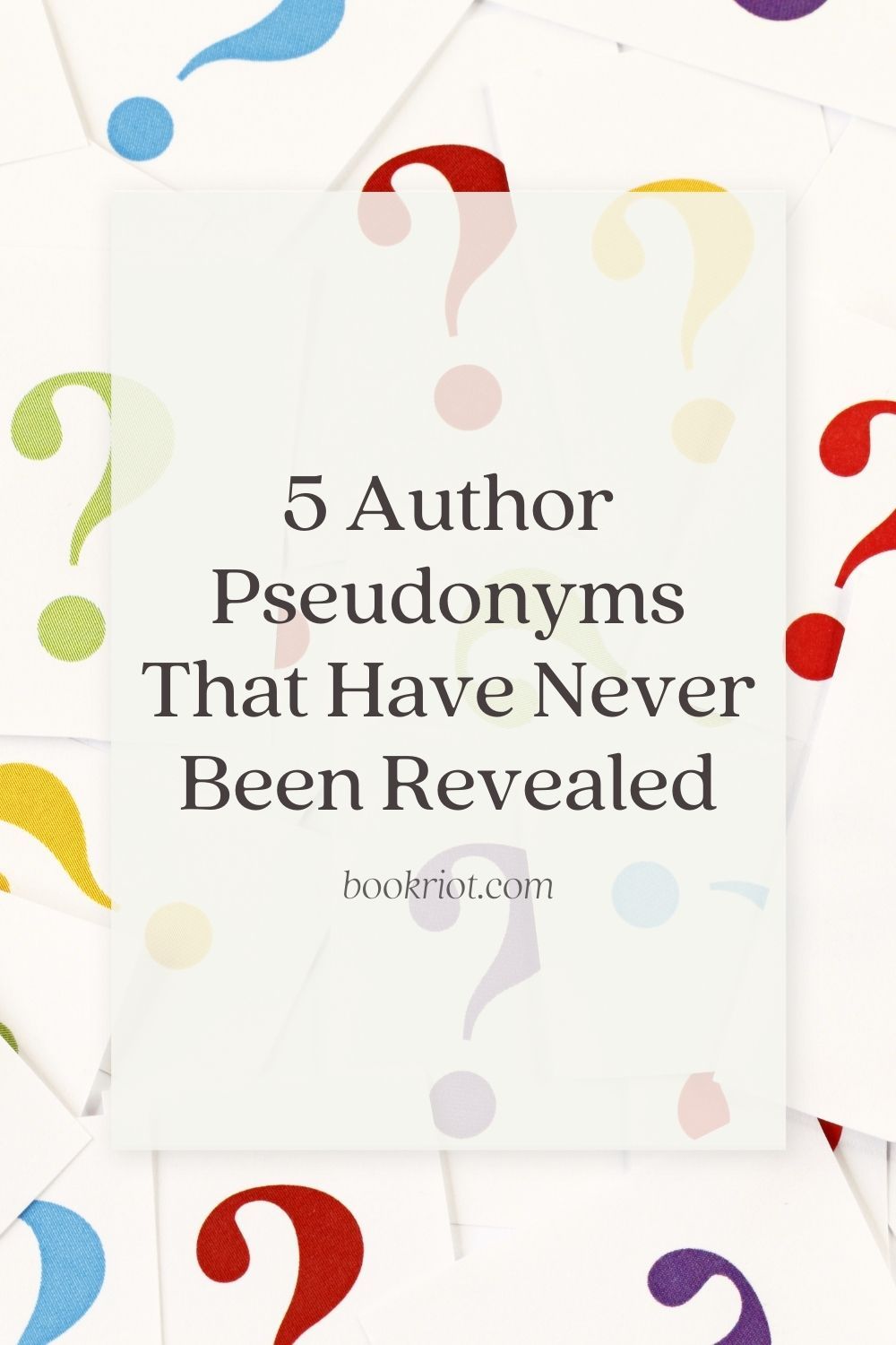 5 Author Pseudonyms That Have Never Been Revealed