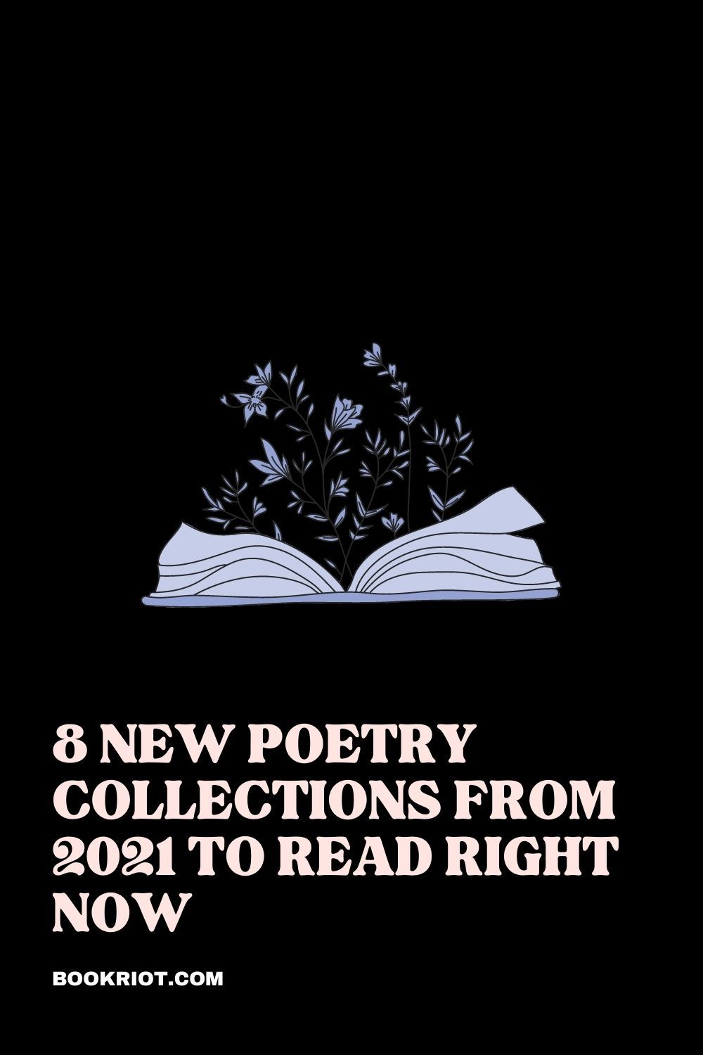 8 Poetry Collections From 2021 to Read Right Now