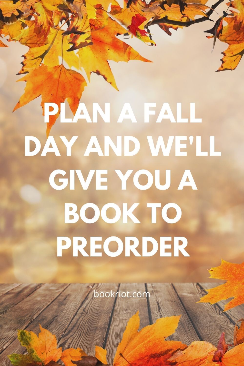 Plan a Fall Day and We'll Give You a Book to Preorder